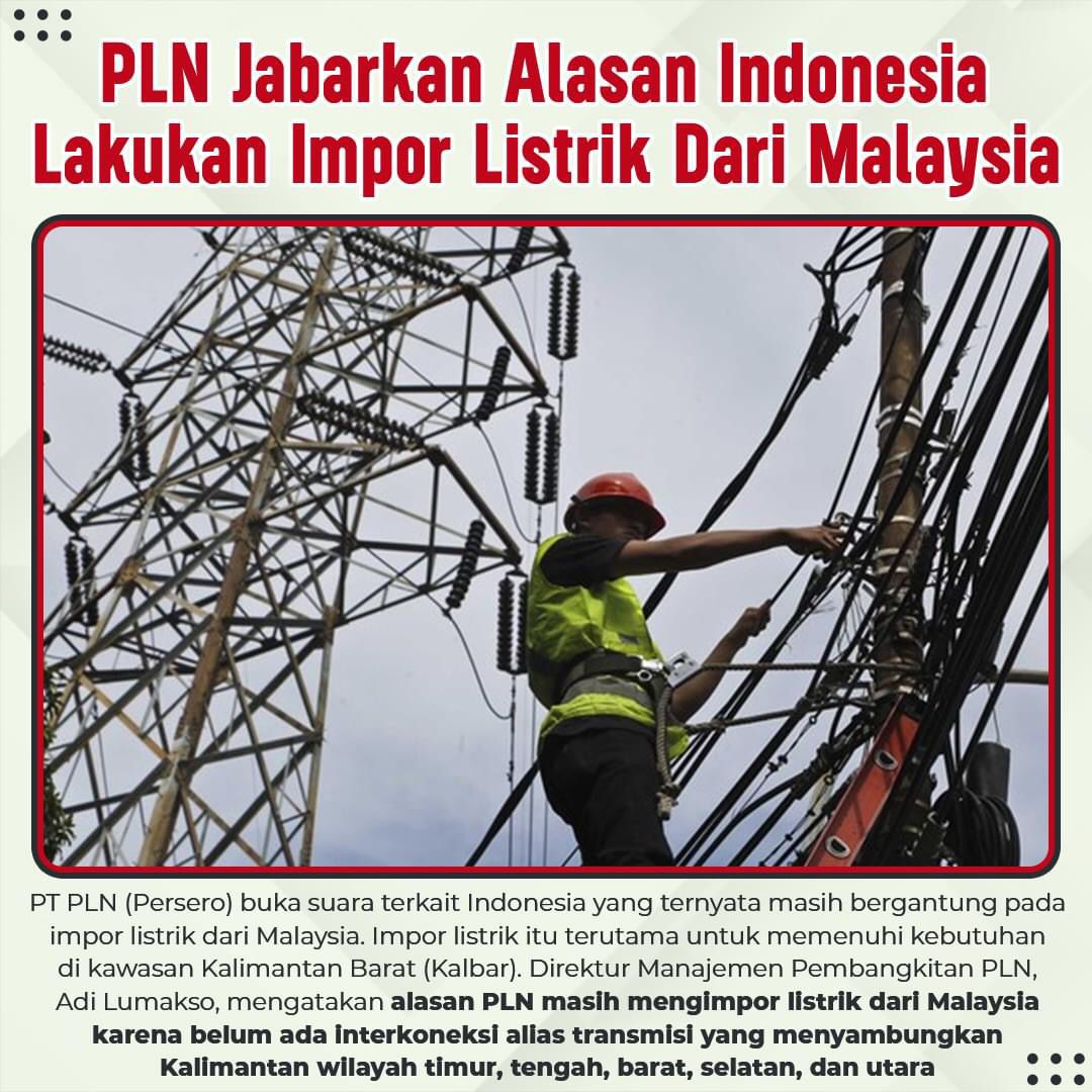PLN Jabarkan Alasan Indonesia Lakukan Impor Listrik Dari Malaysia ...